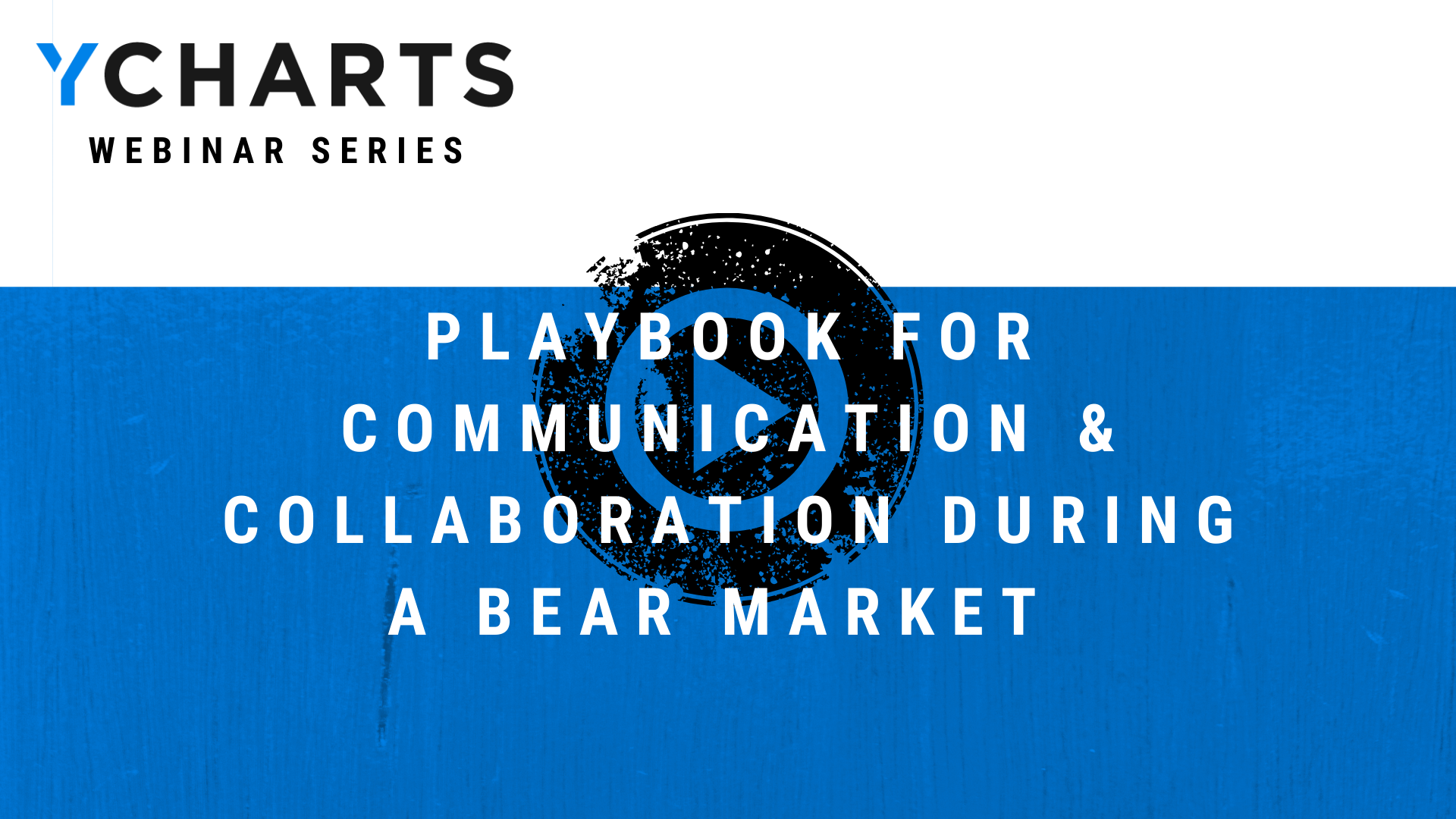 Webinar: Playbook for Communication & Collaboration During a Bear Market