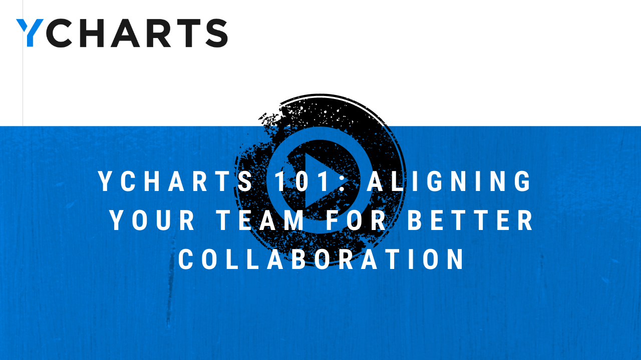 YCharts 101: Aligning Your Team for Better Collaboration